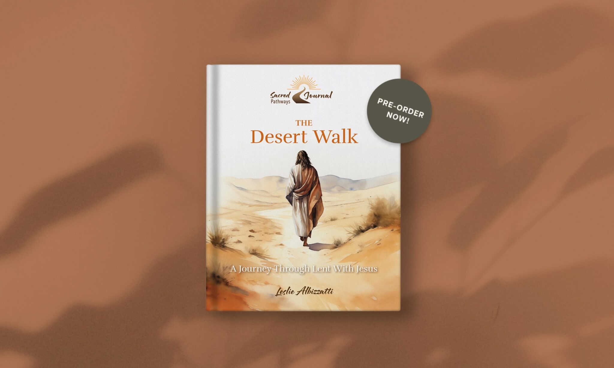 The Desert Walk | 40-Day Lenten Devotional by Leslie Albizzatti